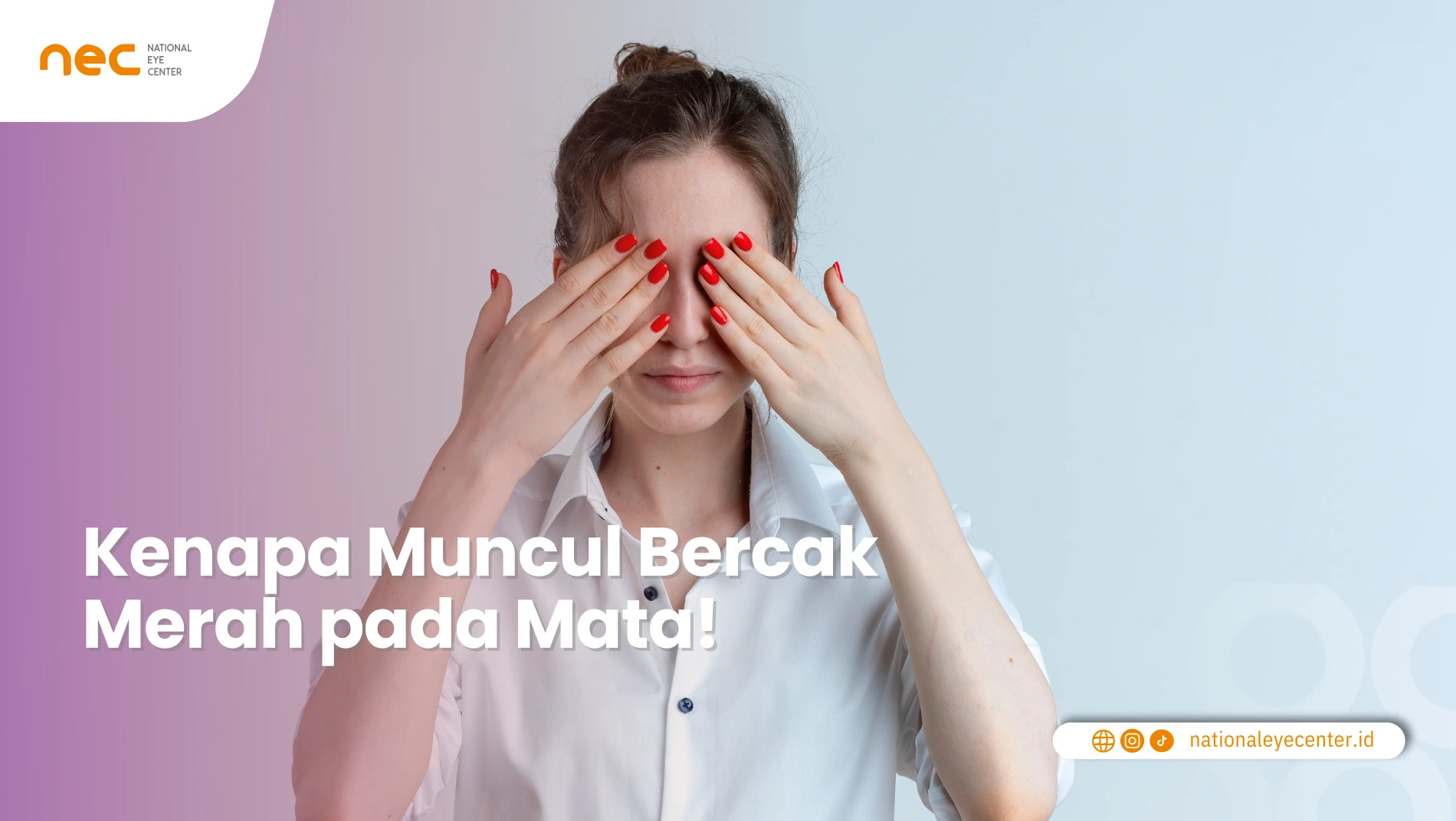 Bercak Merah Pada Mata: Penyebab dan Cara Mengatasinya